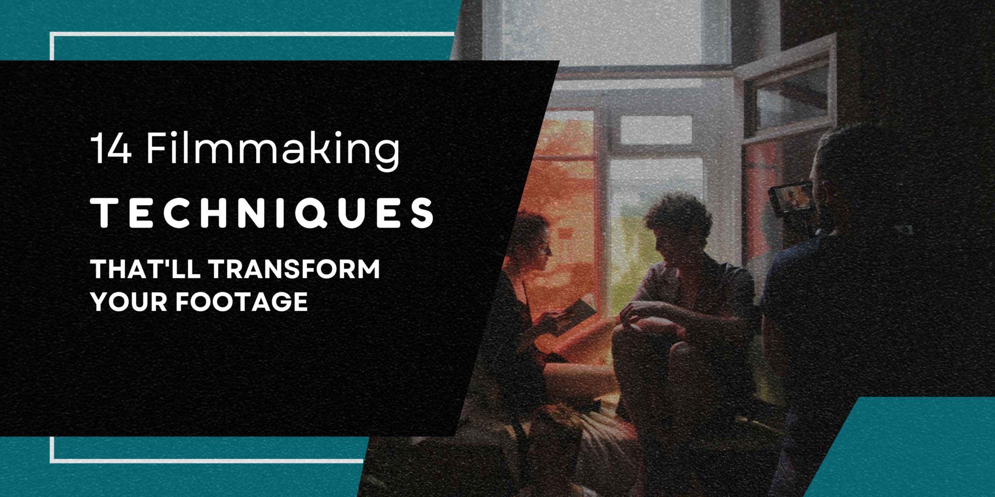 14 Free FILMMAKING Techniques to Make Your Movies Cinematic